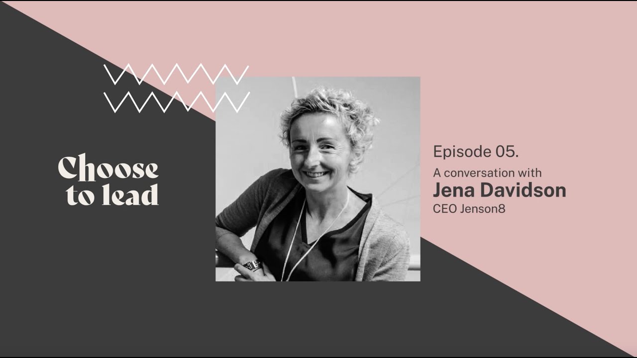 Episode 5 #ChooseToLead | Jena Davidson, Founder Jenson8 - YouTube