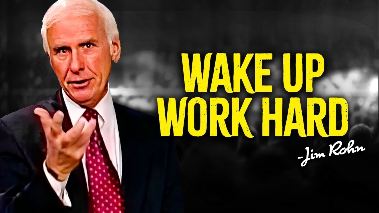 Jim Rohn Motivation | Wake Up & Work Hard | Jim Rohn Best Motivational ...
