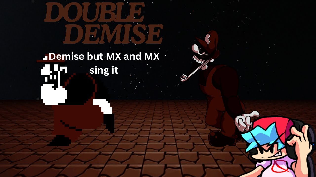 DOUBLE DEMISE (Demise but MX and MX sing it) - YouTube