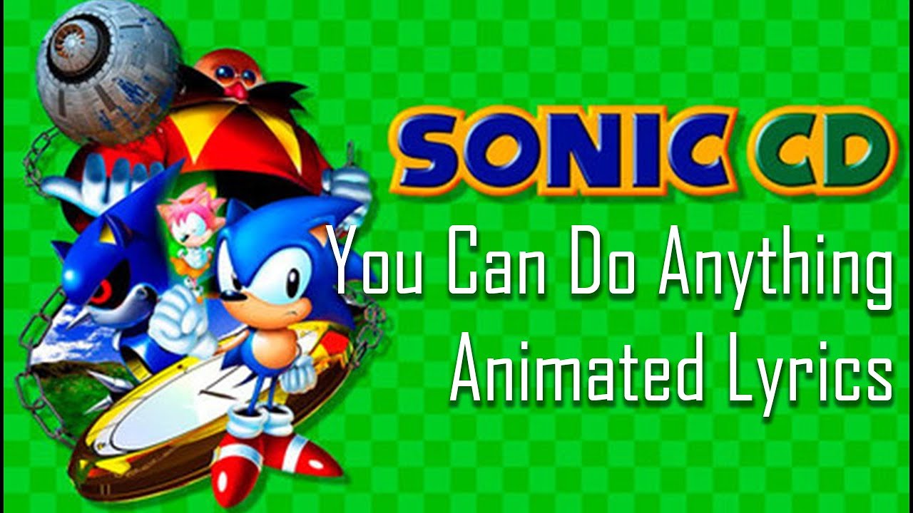 SONIC CD "YOU CAN DO ANYTHING" ANIMATED LYRICS (60fps) - YouTube
