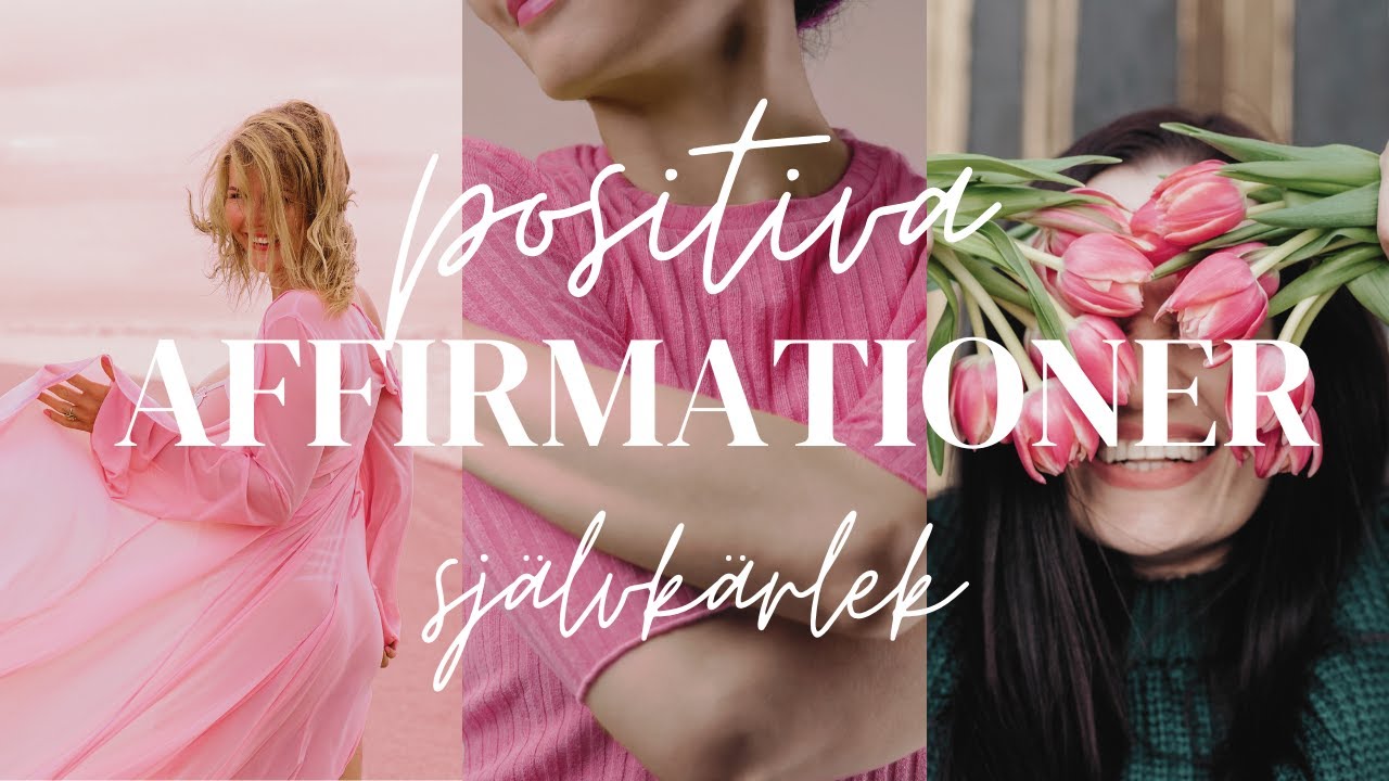10 min POSITIVA AFFIRMATIONER FÖR SJÄLVKÄRLEK. Jag är affirmationer som ...
