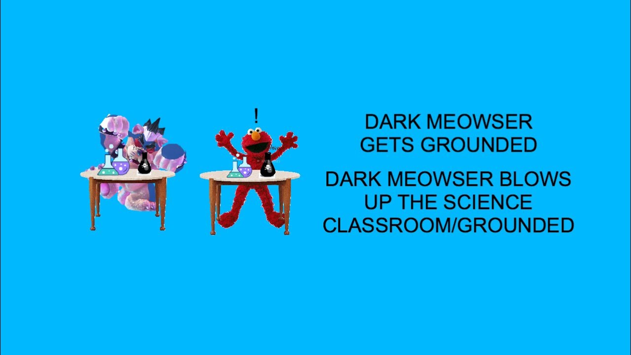 Dark Meowser Blows Up the Science Classroom/Grounded - YouTube