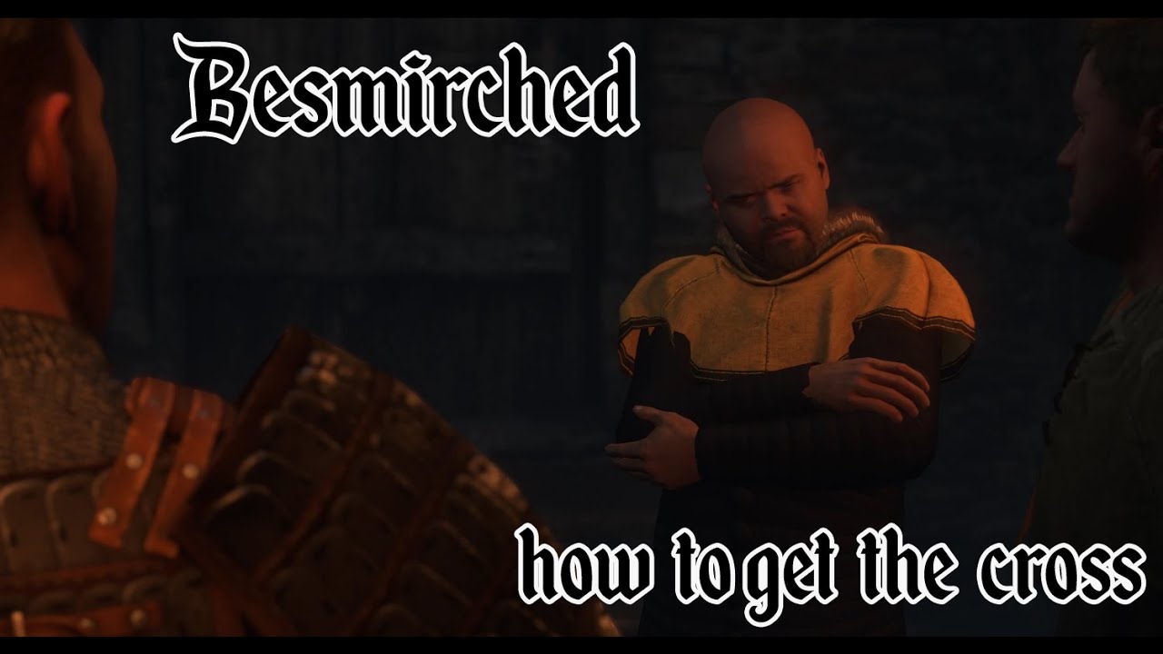 Kingdom Come: Deliverance: Besmirched - how to get the cross. - YouTube