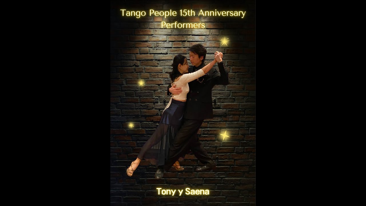 Tango People 15th Anniversary Tony & Saena - YouTube