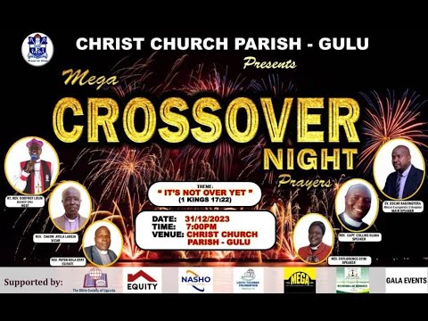 CROSSOVER NIGHT PRAYER CHRIST CHURCH - GULU CITY - YouTube