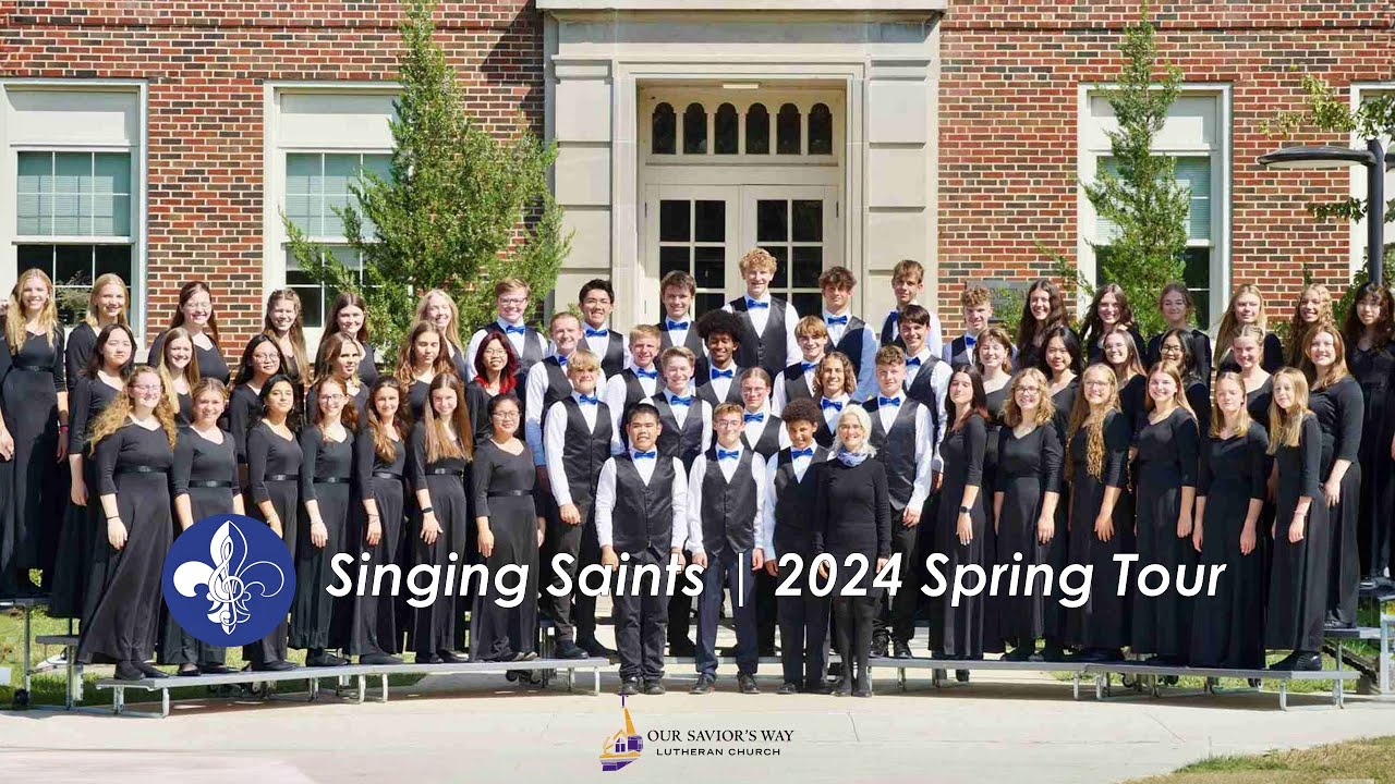 Singing Saints | 2024 Spring Tour at Our Savior's Way Lutheran Church ...