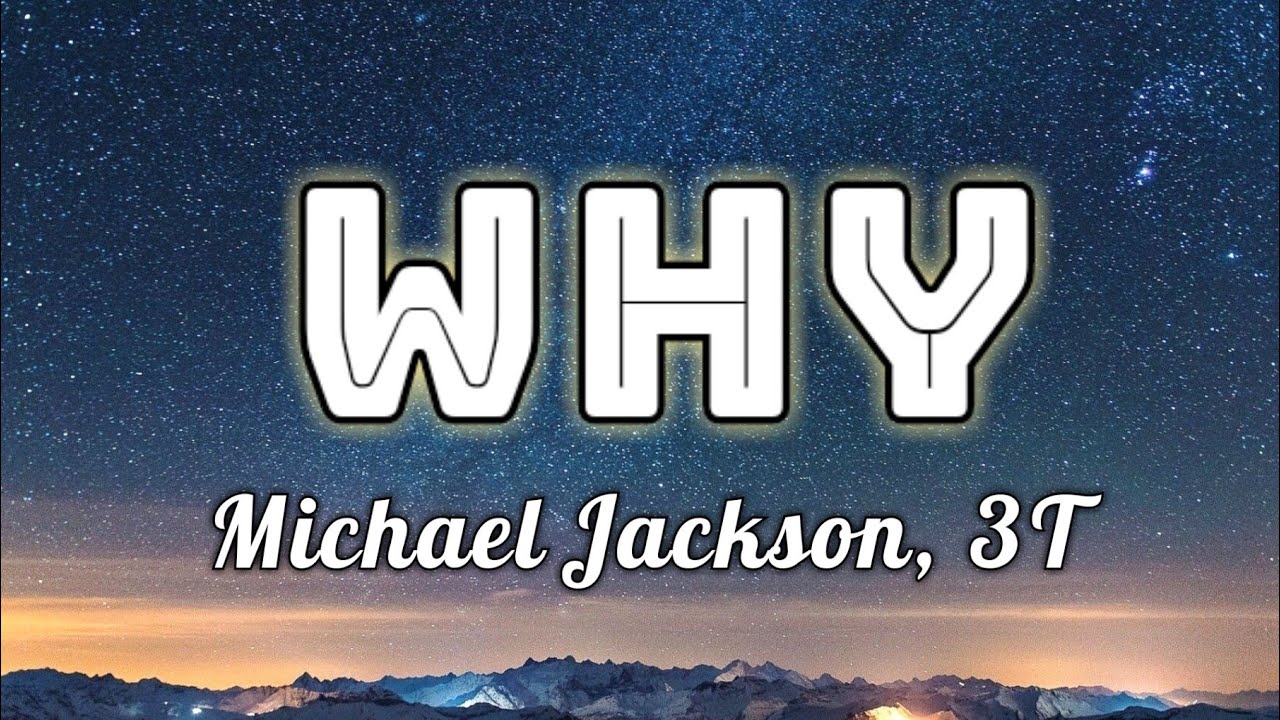 Michael Jackson, 3T - Why (Lyrics Video) - YouTube