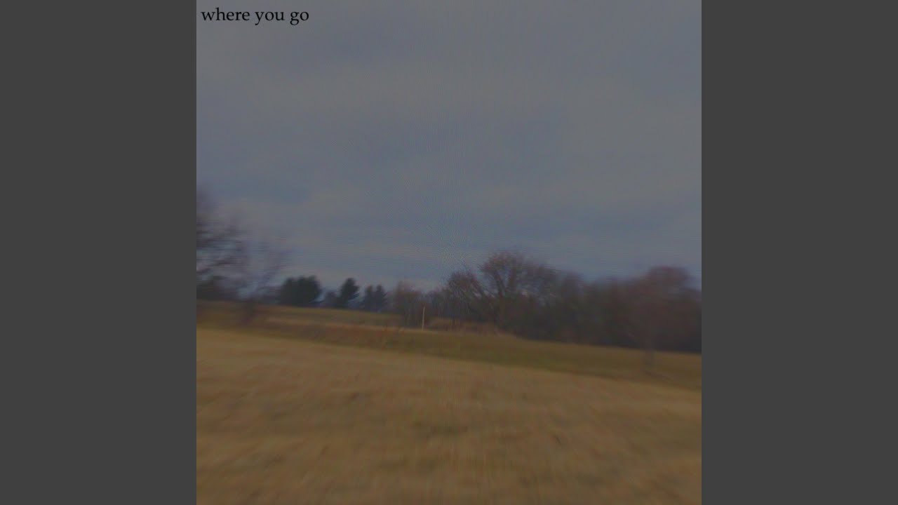 Where You Go - YouTube