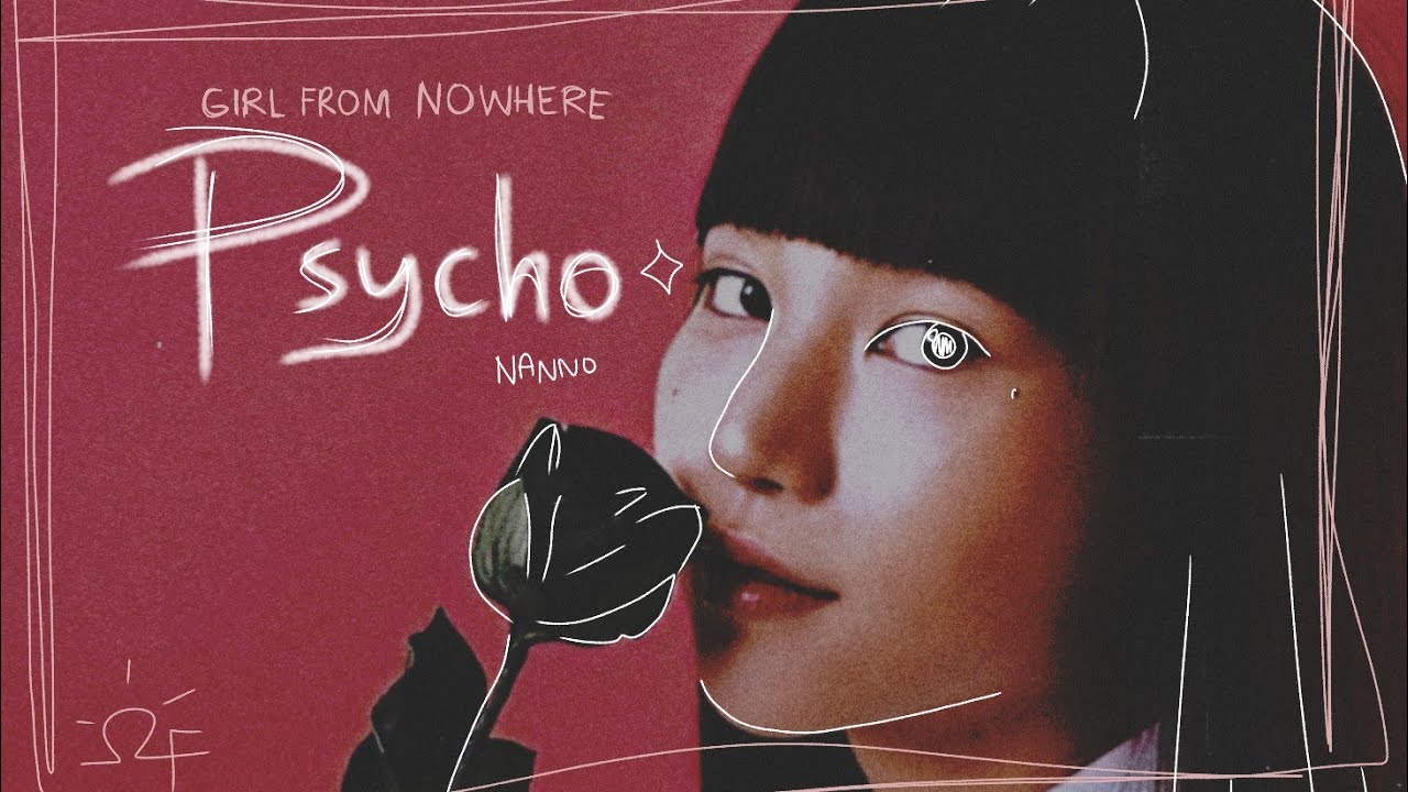 PSYCHO — Nanno [ Girl From Nowhere ] - YouTube