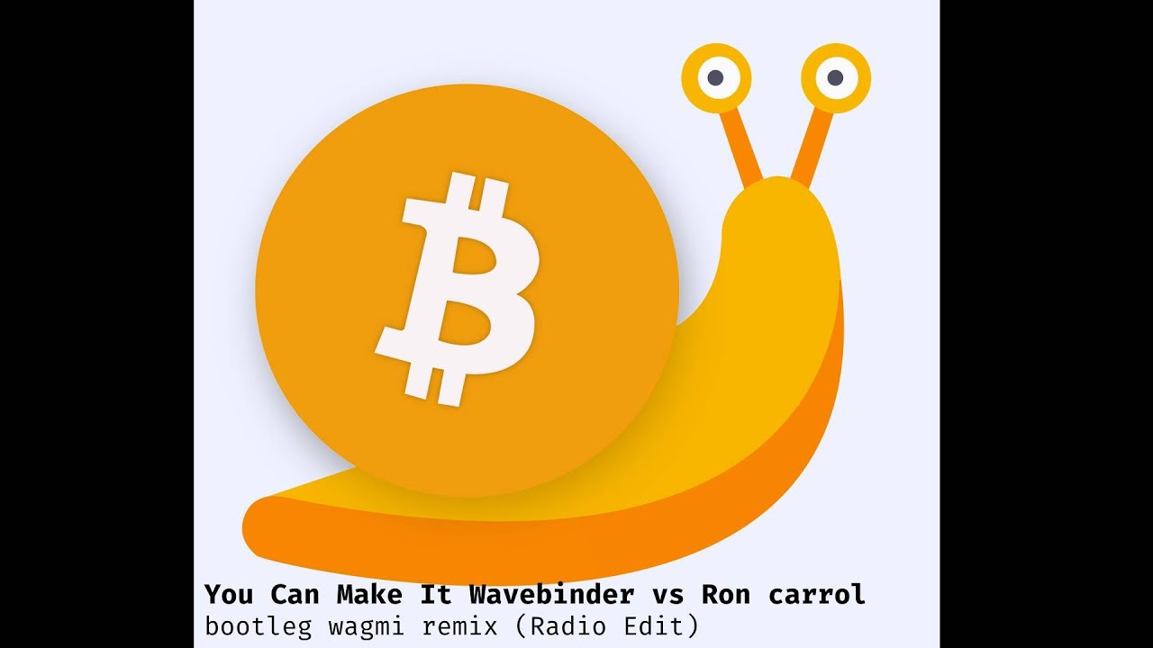 You Can Make It Wavebinder vs Ron Carrol - bootleg wagmi remix (Radio Edit) - YouTube