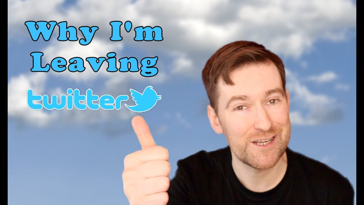 Why I'm Leaving Twitter - YouTube