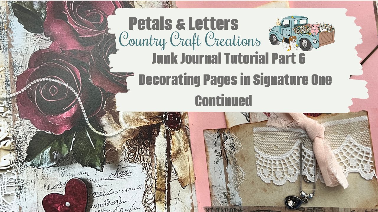 Junk Journal Tutorial Part 6 Decorating Pages in Signature One Continued | Country Craft ...
