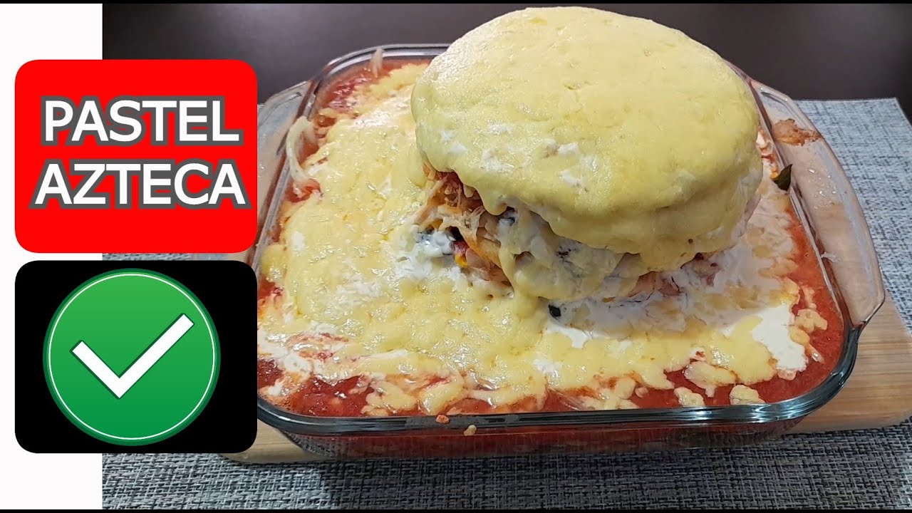 Pastel azteca de pollo en salsa roja | Como hacer pastel azteca en ...