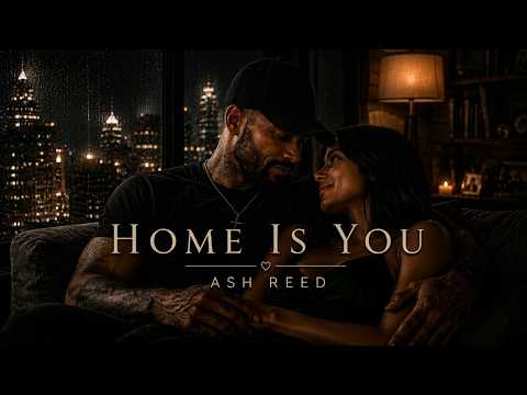 Ash Reed – Home Is You (Official Audio)
