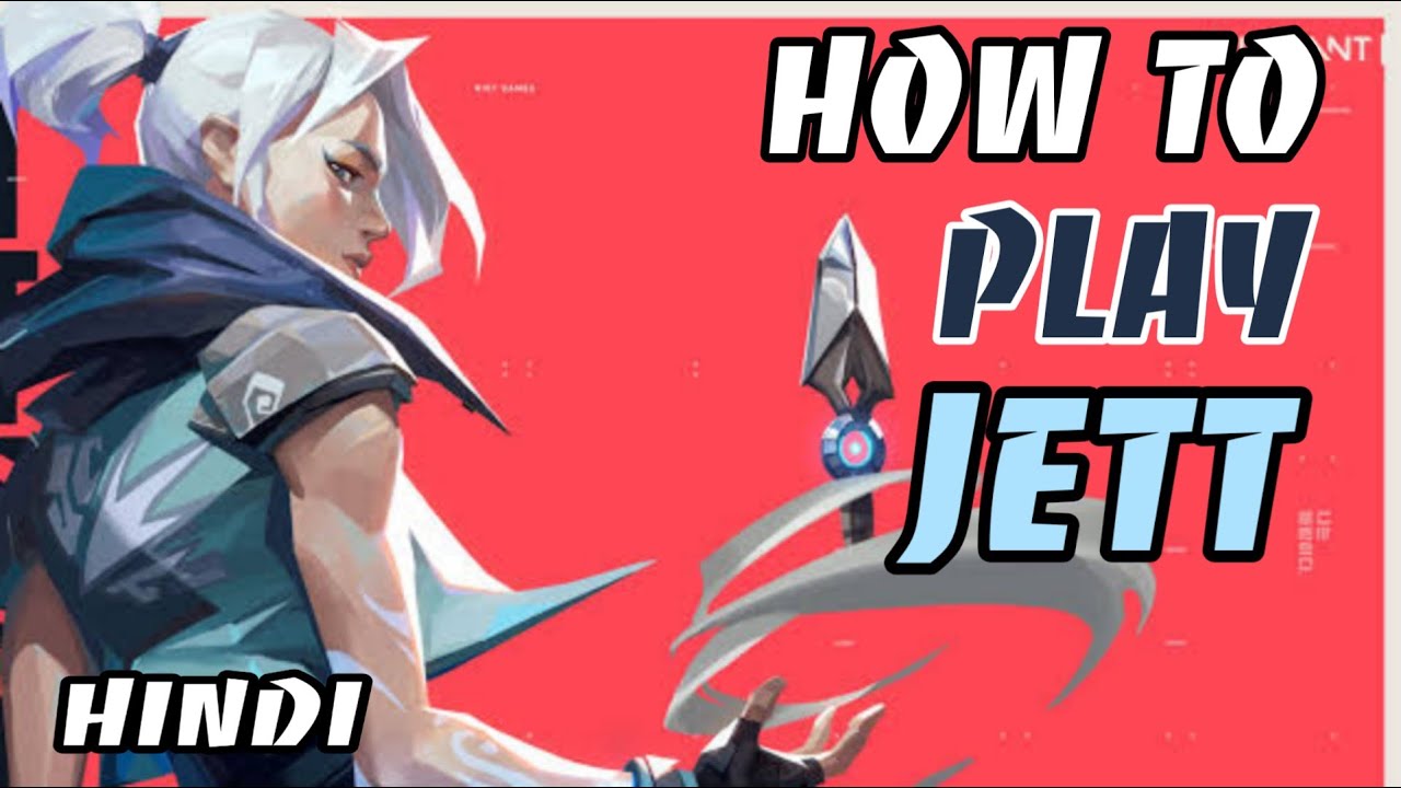 How to play Jett - Jett abilities - Powers guide in Hindi | Valorant ...