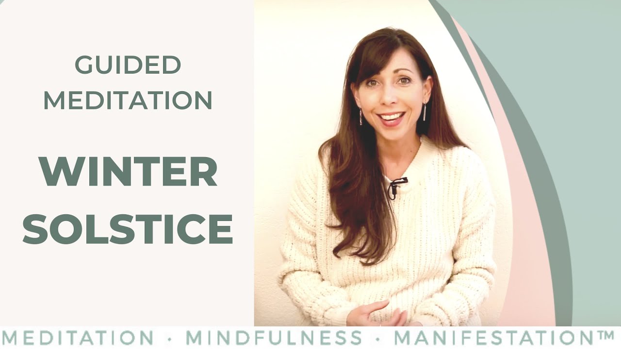 Guided Meditation for the Winter Solstice and New Beginnings 2022 - YouTube