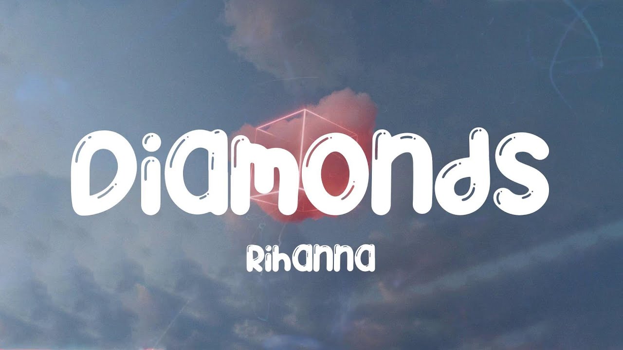 Diamonds - Rihanna (Lyric Video) - YouTube