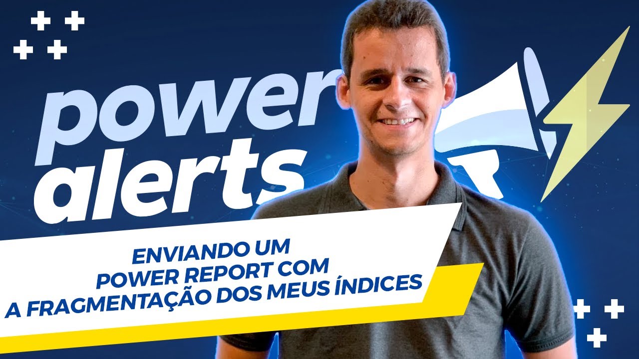 [Power Alerts] Enviando um Power Report com a Fragmentacao dos meus ...