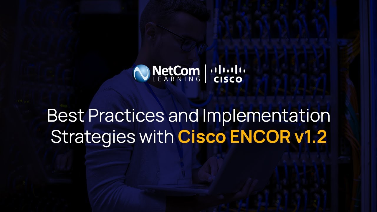 Best Practices and Implementation Strategies with Cisco ENCOR v1.2 ...