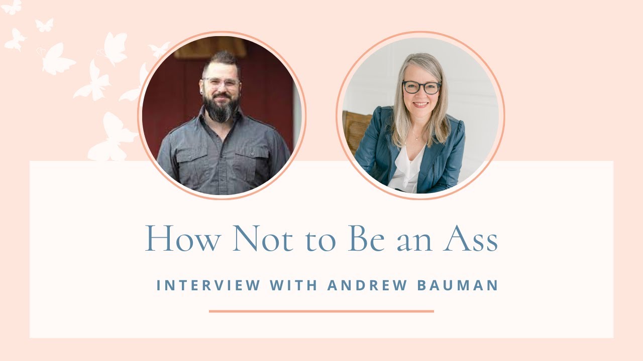 How Not to Be an Ass: Interview with Andrew Bauman [164] - YouTube
