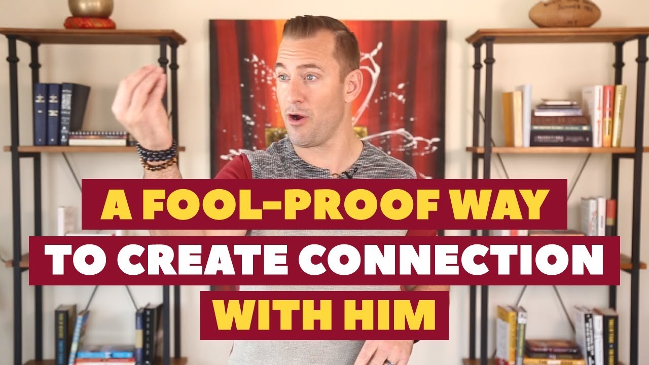 A Fool Proof Way to Create Connection With Him | Relationship Advice ...