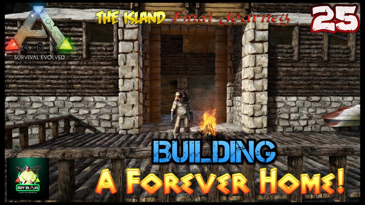 Ark The Island The Final Journey: Building a Forever Home - YouTube
