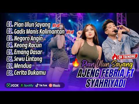 Ajeng Febria Ft Syahriyadi -  PIAN ULAN SAYANG - GADIS MANIS KALIMANTAN || FULL ALBUM DANGDUT KOPLO