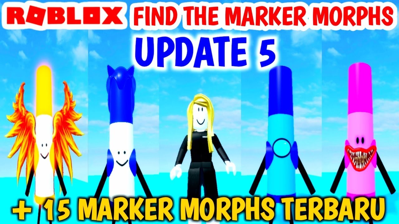 15 MARKER MORPHS KEREN DI UPDATE 5 - Roblox Find The Marker Morphs ...