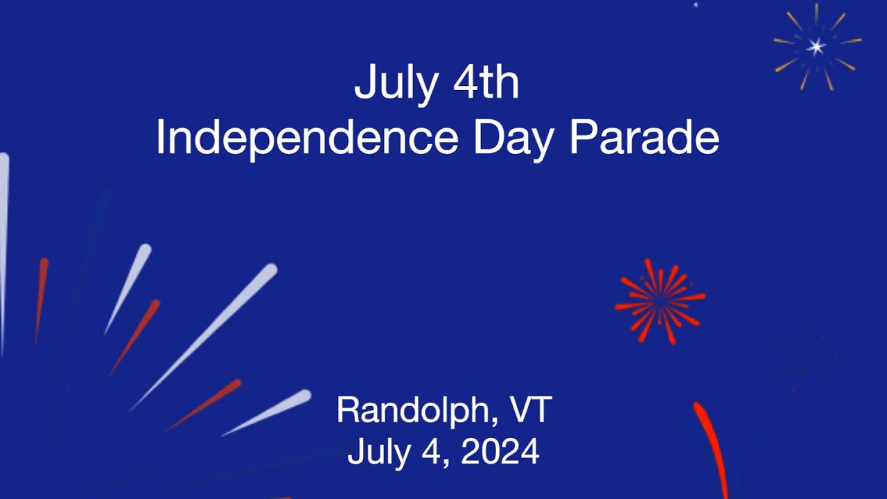 White River Chamber of Commerce - Randolph Independence Day Parade 7/4 ...