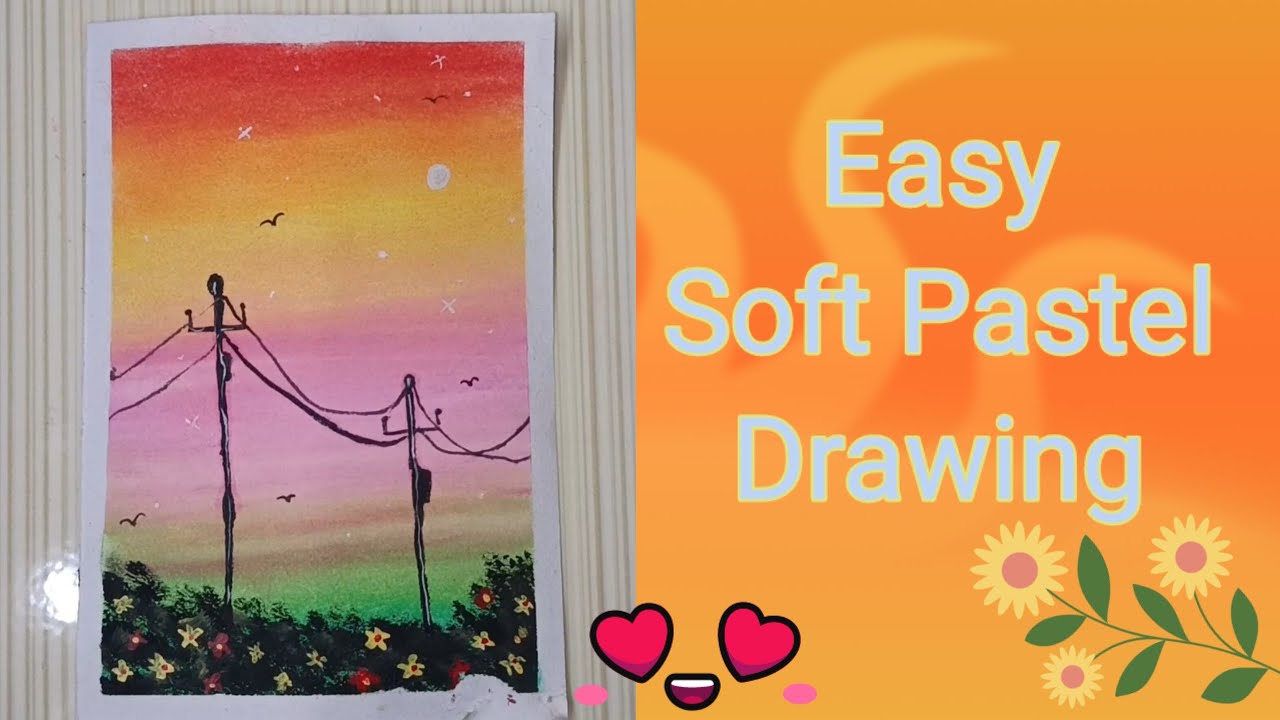 Easy Soft Pastel Drawing || Easy Soft Pastel Drawing For Beginners ...