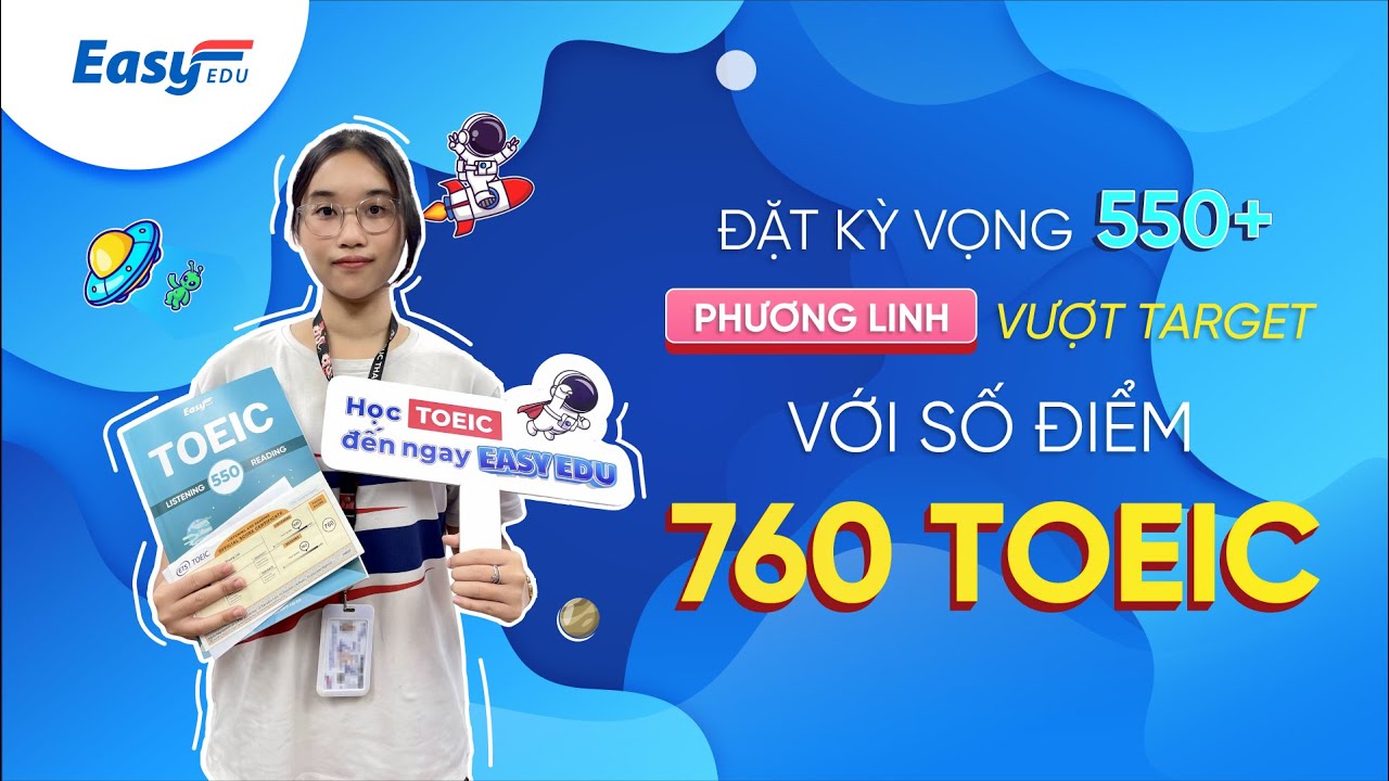 Đặt Kỳ Vọng 550+, Phương Linh Vượt Target Ấn Tượng Với Số Điểm 760 TOEIC! - YouTube