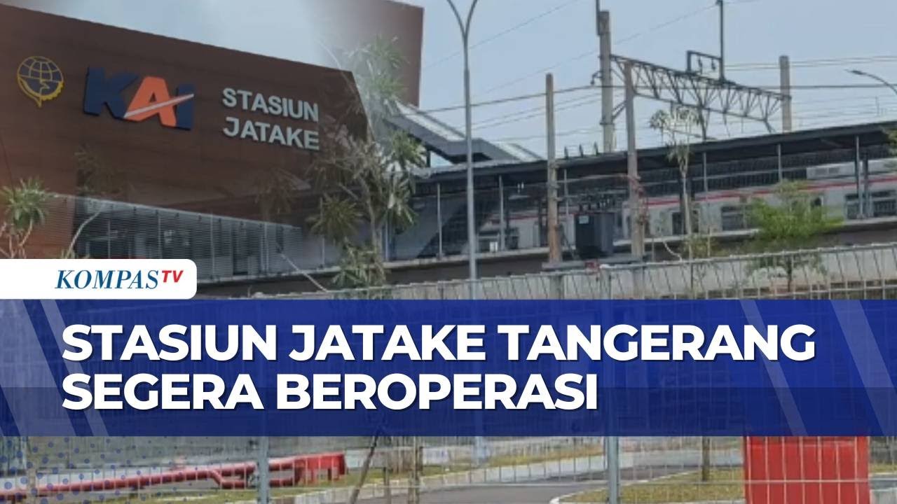 Stasiun Jatake Tangerang Segera Beroperasi, Layani Rute Tanah ...