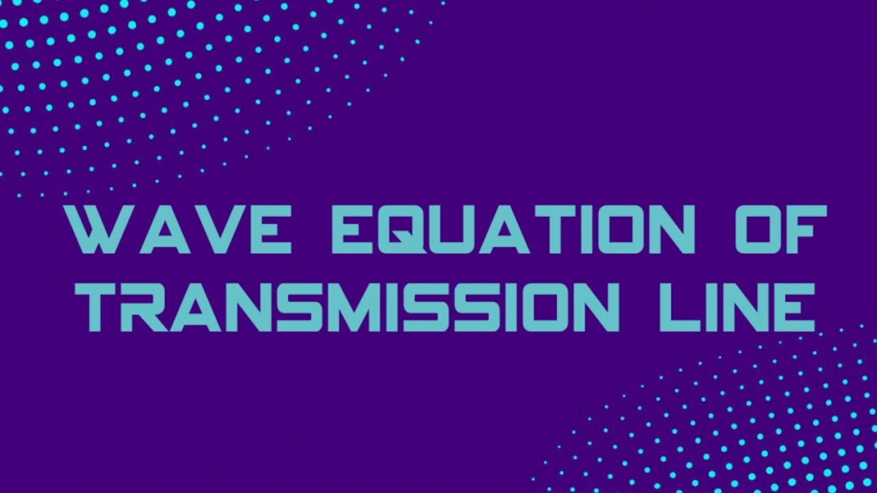 Wave Equation of Transmission line - YouTube