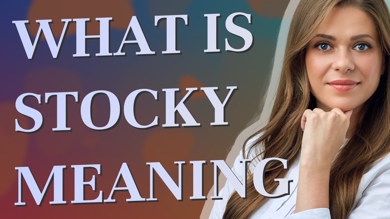 Stocky | meaning of Stocky - YouTube