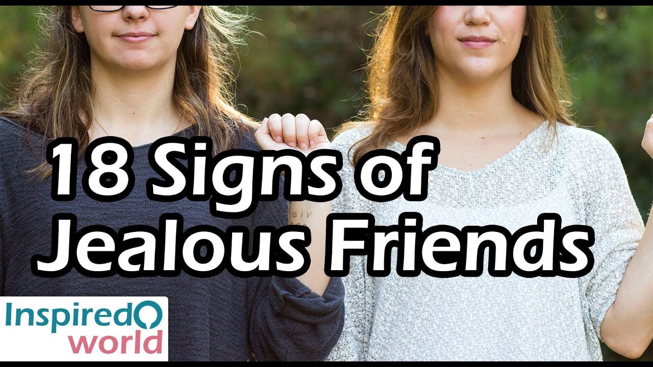 18 Signs Your Friends Are Jealous of You - YouTube