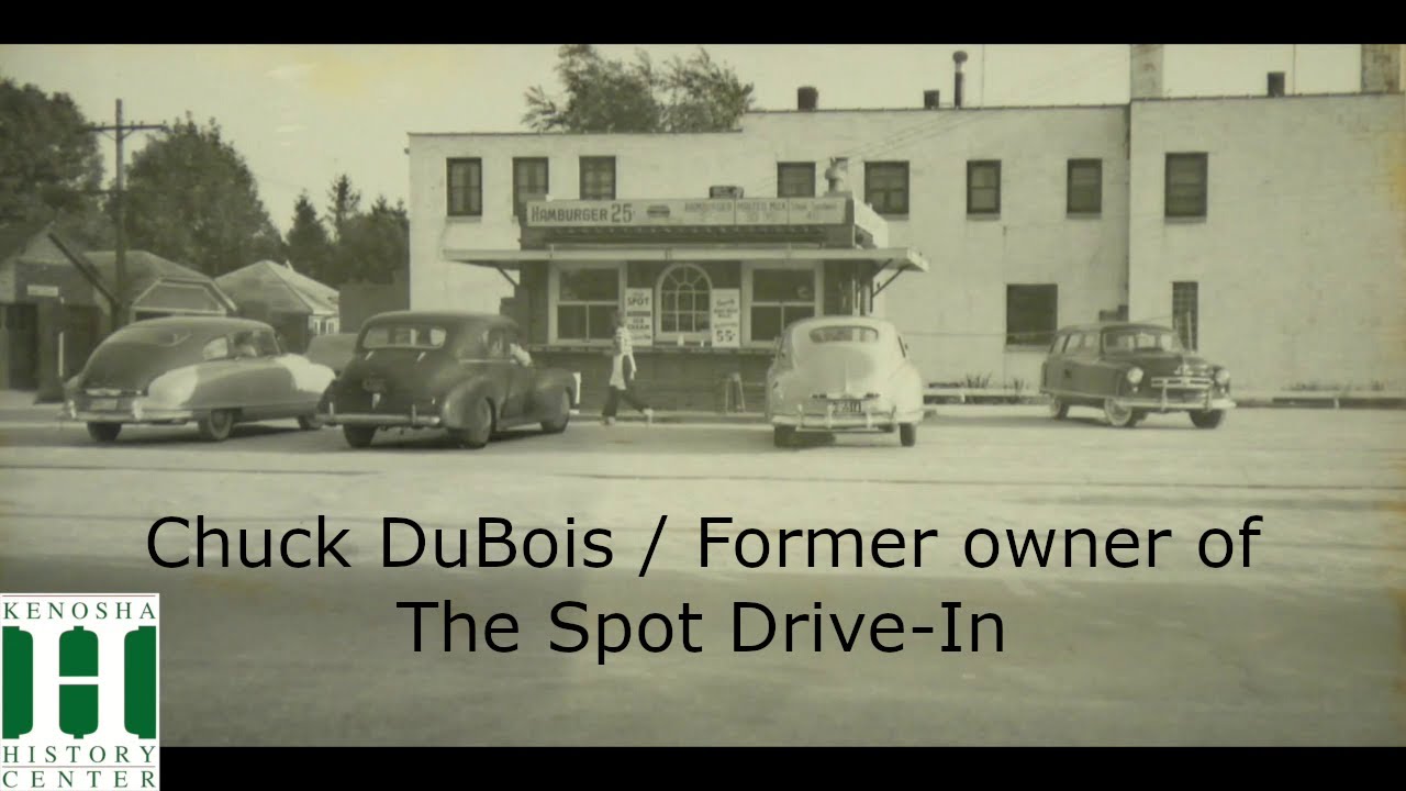 "Kenosha Voices," Chuck DuBois/Former owner of The Spot Drive-In ...