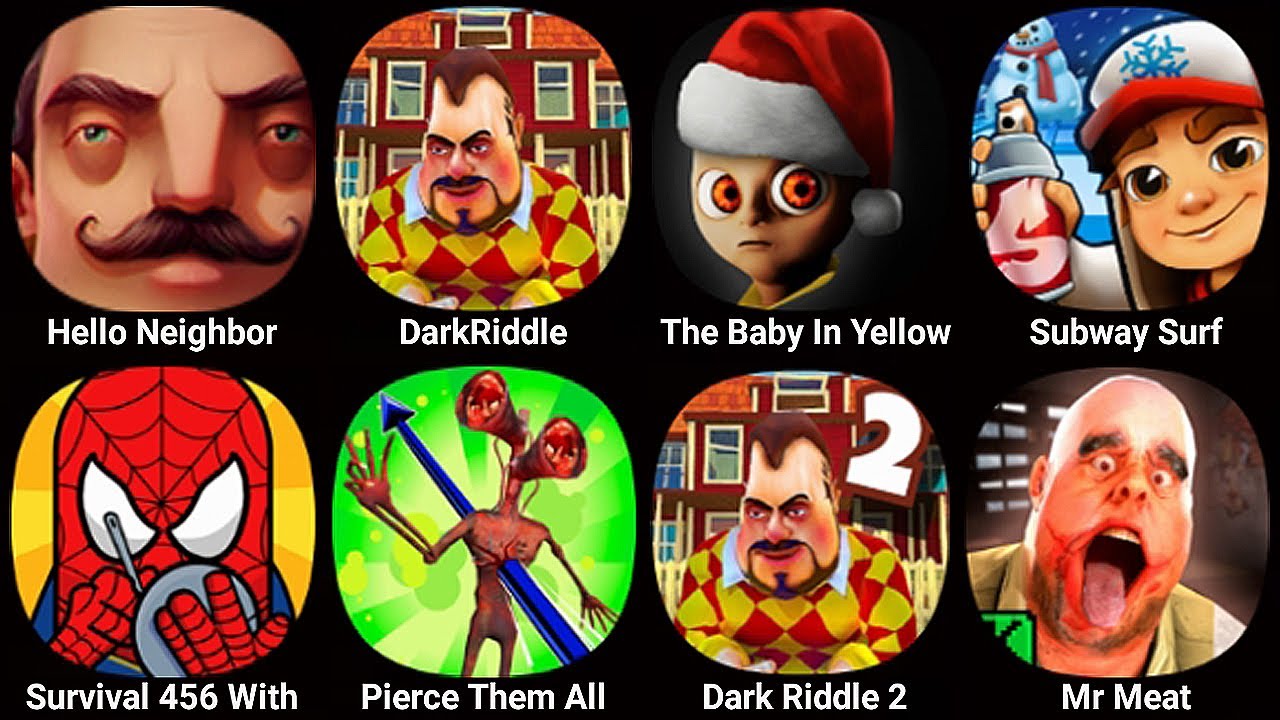 Hello Neighbor 2,Dark Riddle,The Baby In Yellow,Subway Surf,Mr Meat ...