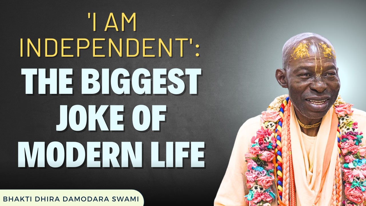 'I Am Independent': The Biggest Joke of Modern Life | SB 7.15.66 ...