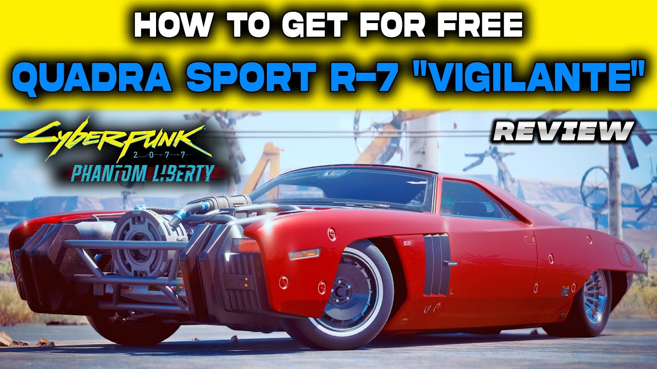 Quadra Sport R-7 Vigilante For Free in Cyberpunk 2077 Phantom Liberty ...