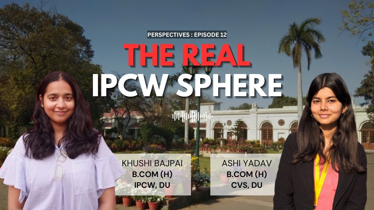 THE REAL IPCW SPHERE : Toxic culture reality, attendance policy, pros/cons & CUET | EP 12 - YouTube