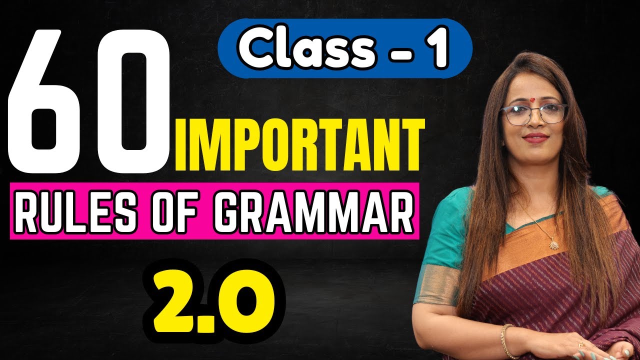 60 Important Rules Of Grammar 2.O | Class - 1 | English Grammar Full ...