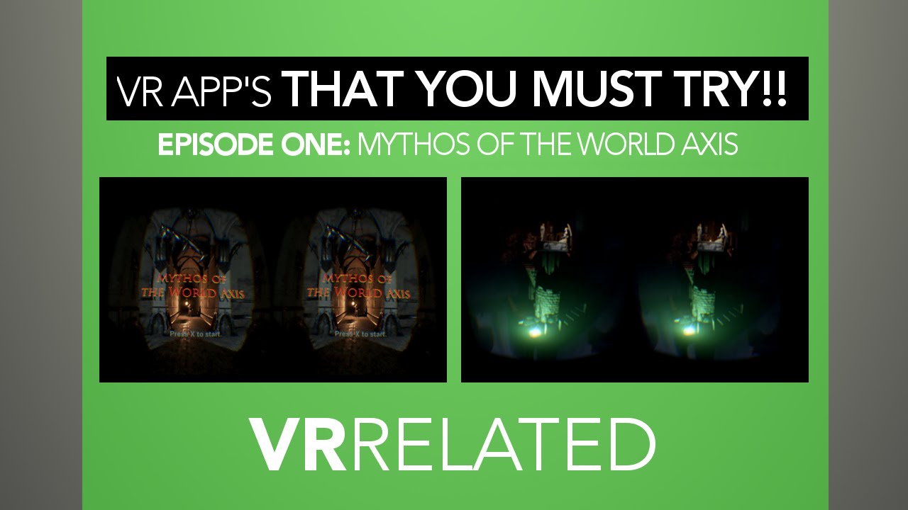 VR App's You Must Try | EPISODE ONE: Mythos Of The World Axis - YouTube