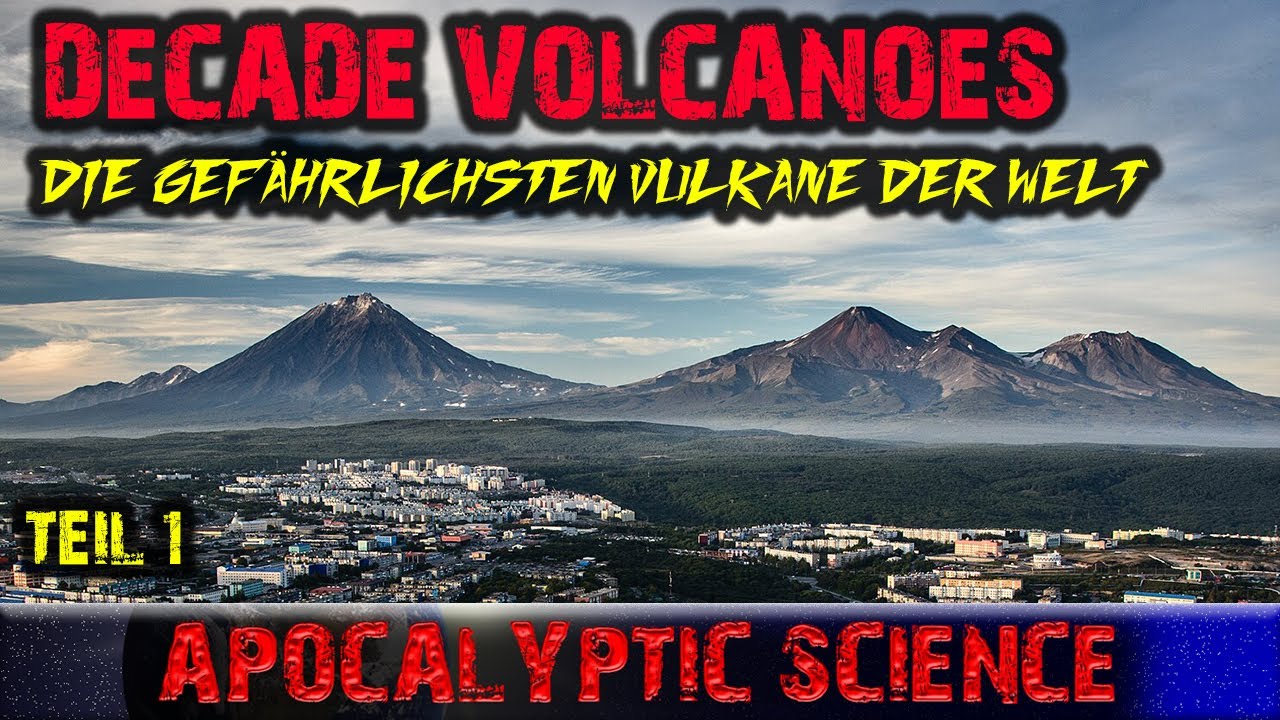 Decade Volcanoes - Die gefährlichsten Vulkane der Welt TEIL 1 - 2.000 ...
