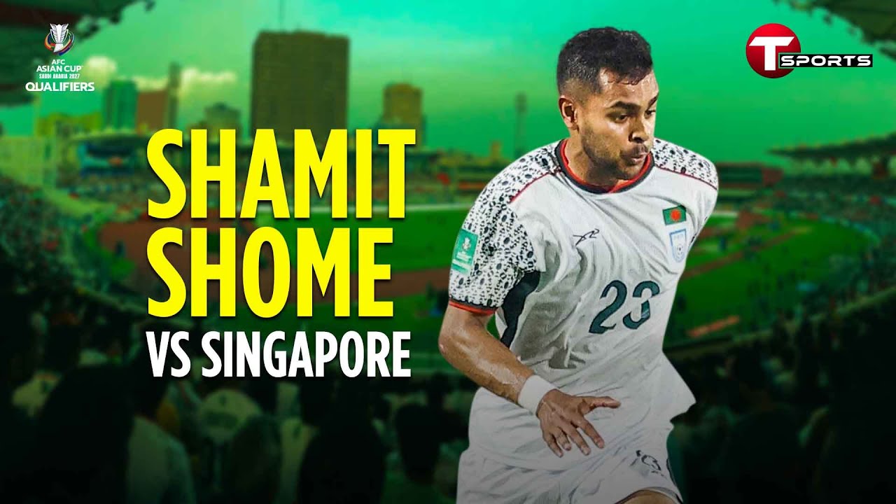 Shamit Shome All Skills vs Singapore | Ban vs Sgp | AFC Asian Cup ...