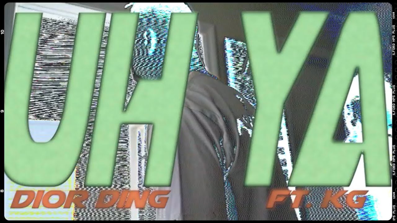 DiorDing- UH YA Ft KG Prod. Ayeprimo - YouTube