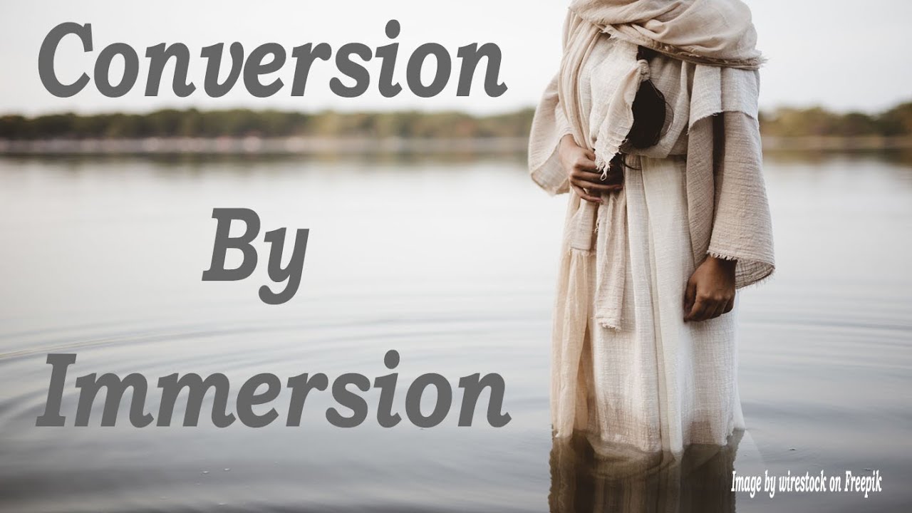 Bible Study 04 14 2024 "Conversion by Immersion" - YouTube