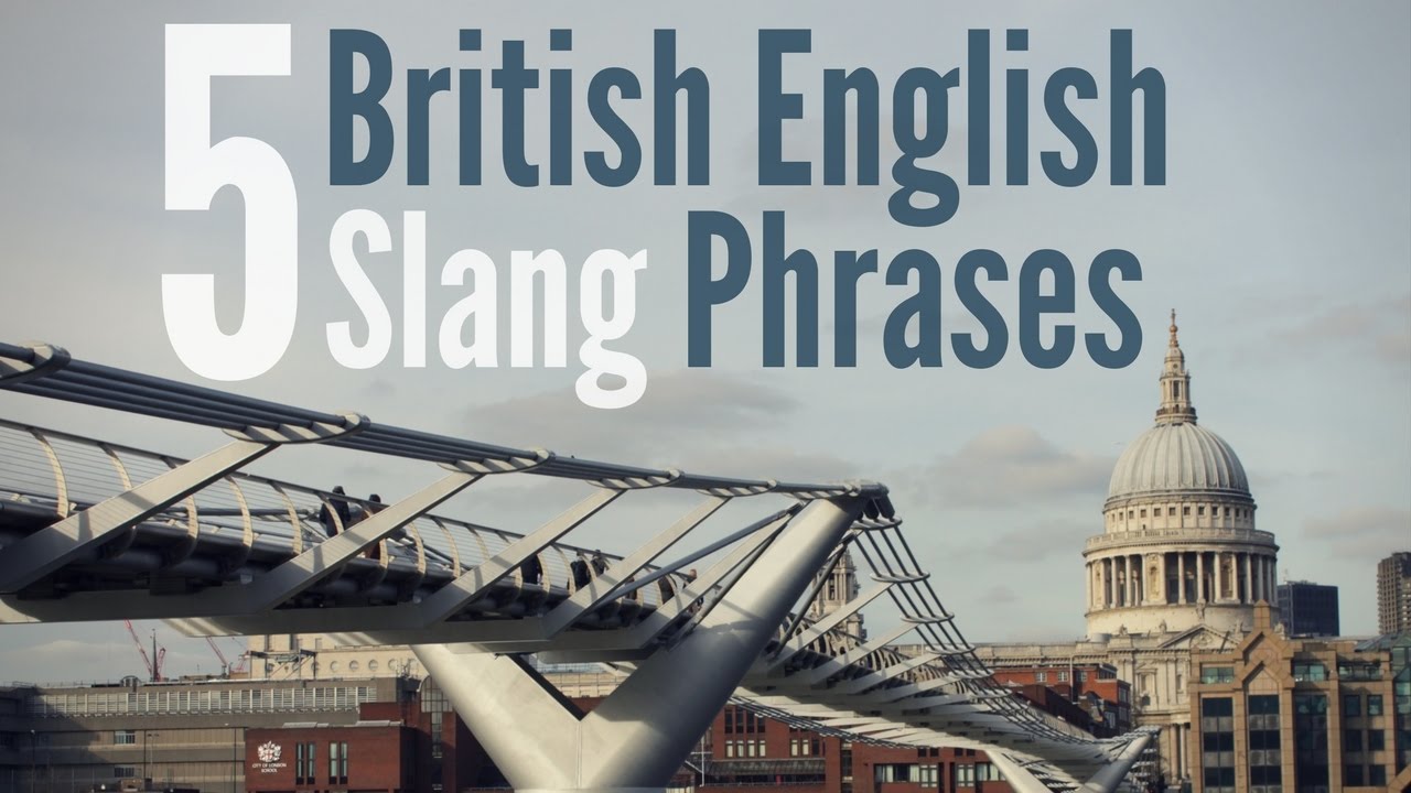 5 British English Slang Phrases - YouTube