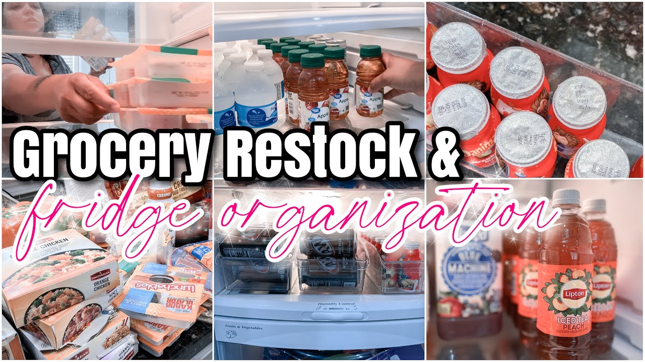 GROCERY RESTOCK & FRIDGE ORGANIZATION 2022 | CLEAN WITH ME | Organizing ...