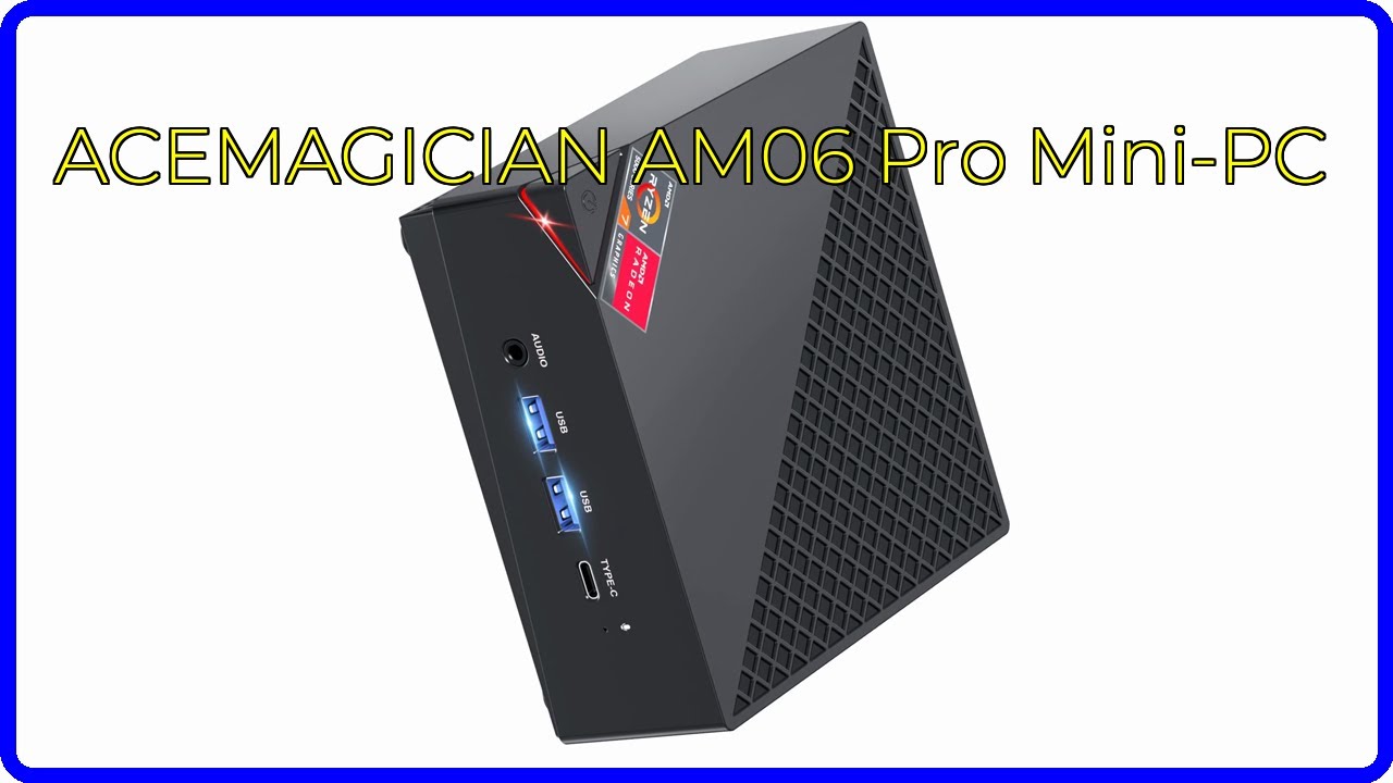 BEWERTUNG (2024): ACEMAGICIAN AM06 Pro Mini-PC. WESENTLICHE ...