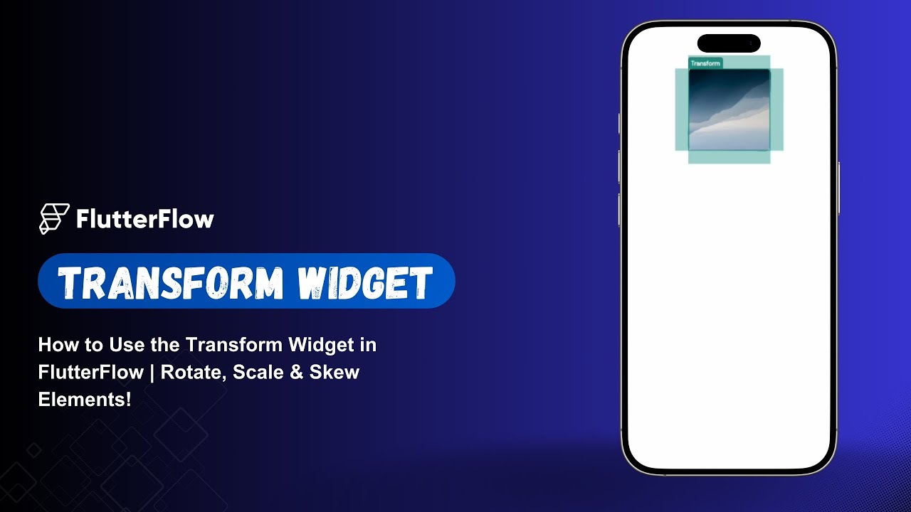 How To Use The Transform Widget In Flutterflow Rotate Scale And Skew Elements Youtube